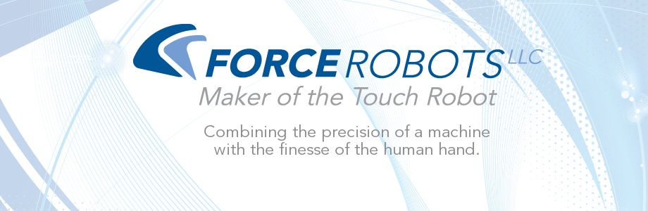 FORCE ROBOTS – The precision of a machine with the finesse of a human hand